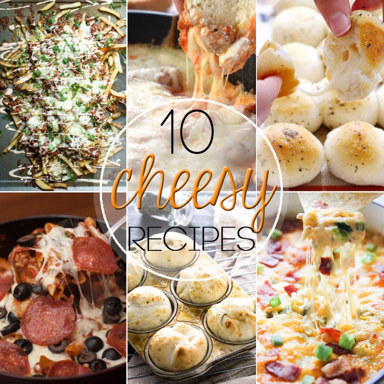 10 Cheesy Recipes You Can't Resist | Mandy's Recipe Box